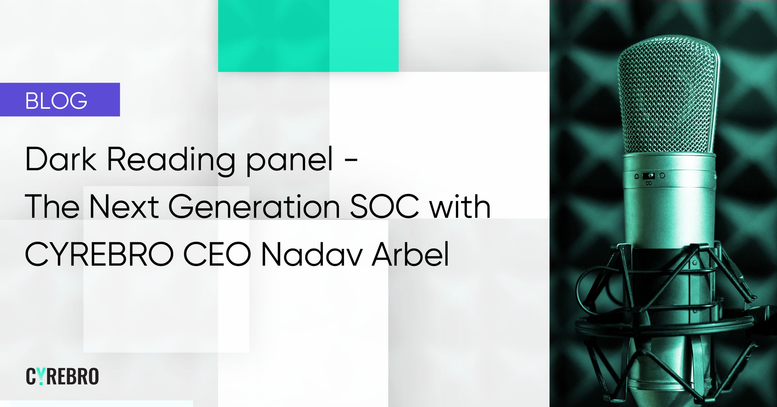 The Next Generation SOC: Insights from CYREBRO CEO Nadav Arbel ...