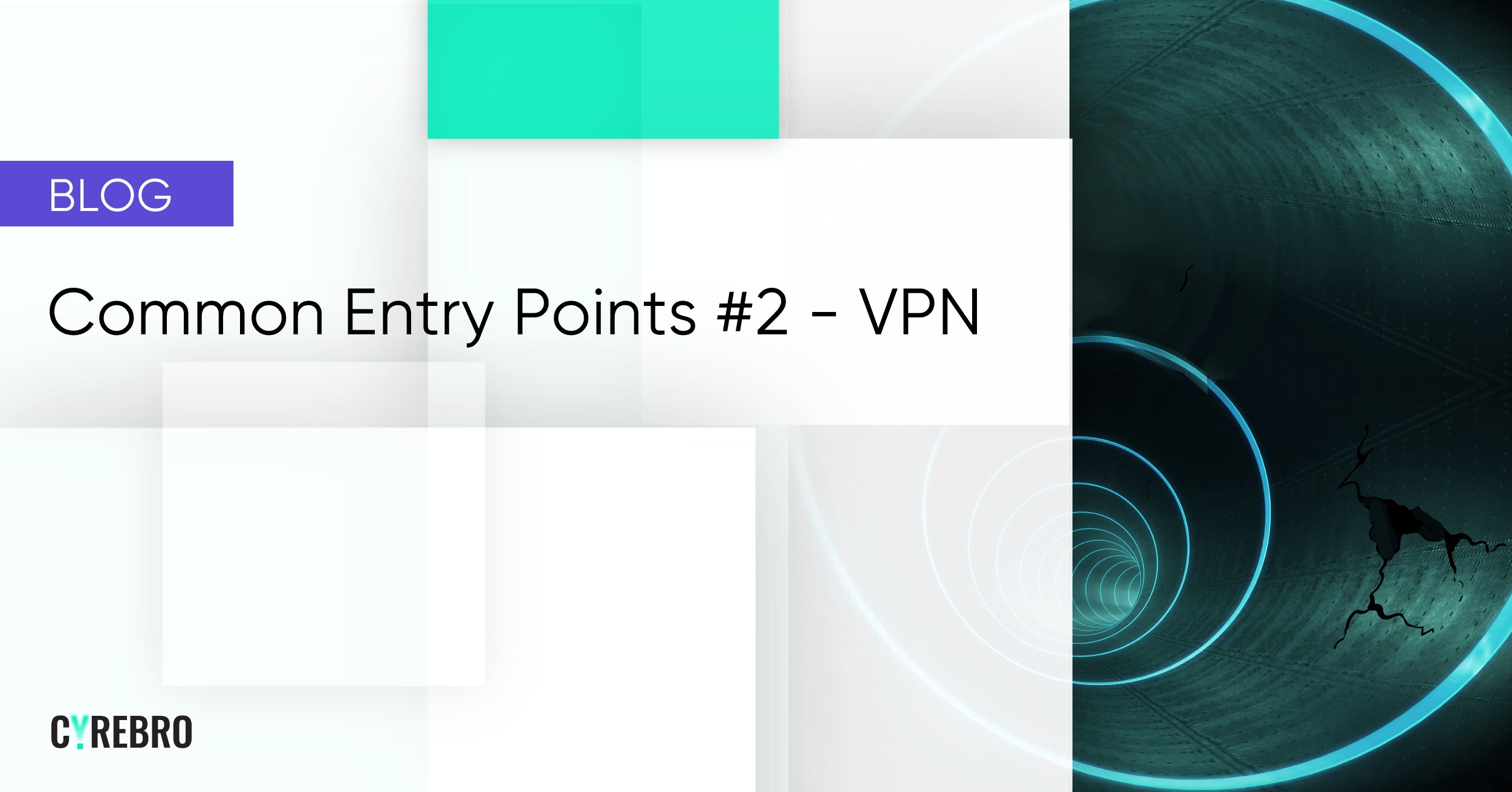 Common Entry Points #2 – VPN - CYREBRO