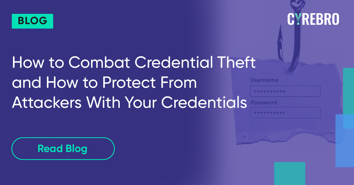 How to Combat Credential Theft and How to Protect from Attackers with ...