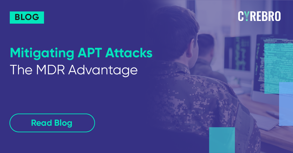 Avoiding APT Attacks: The MDR Advantage - CYREBRO